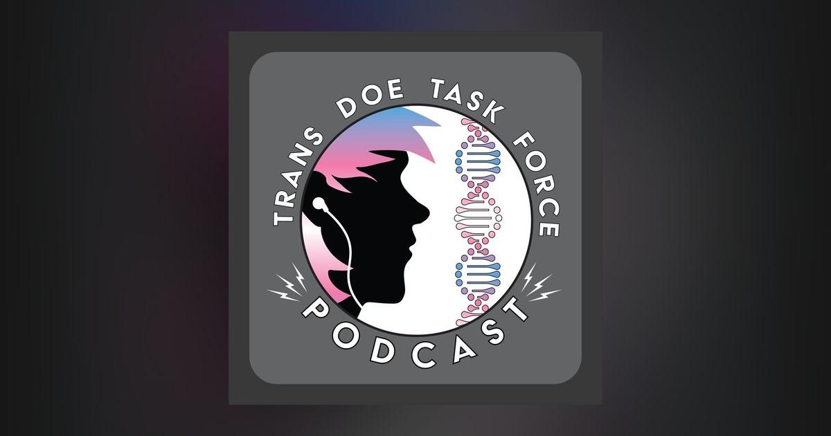 Trans Doe Task Force Podcast - Listen or read transcript on Metacast
