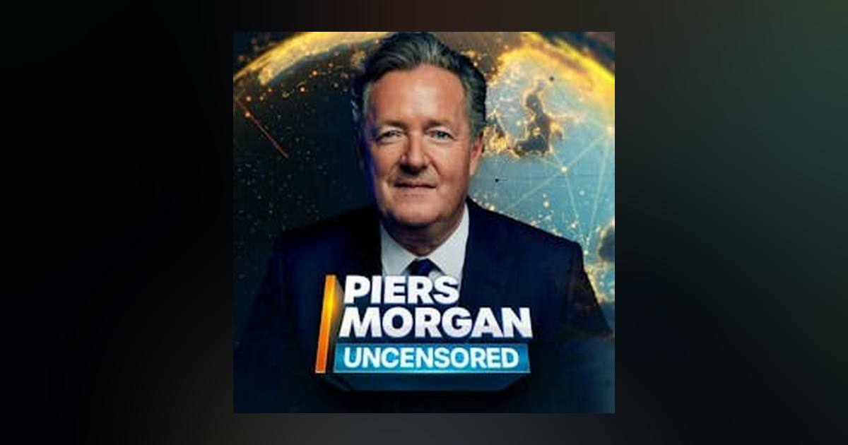 Piers Morgan Uncensored podcast - Listen or read transcript on Metacast