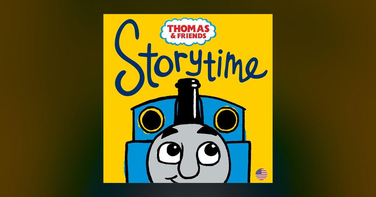 Thomas & Friends™ Storytime (US) podcast - Listen or read transcript on ...